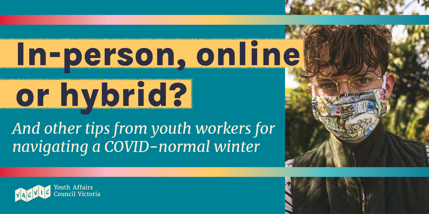 Youth Affairs Council Victoria | In-person, online or hybrid? Working ...